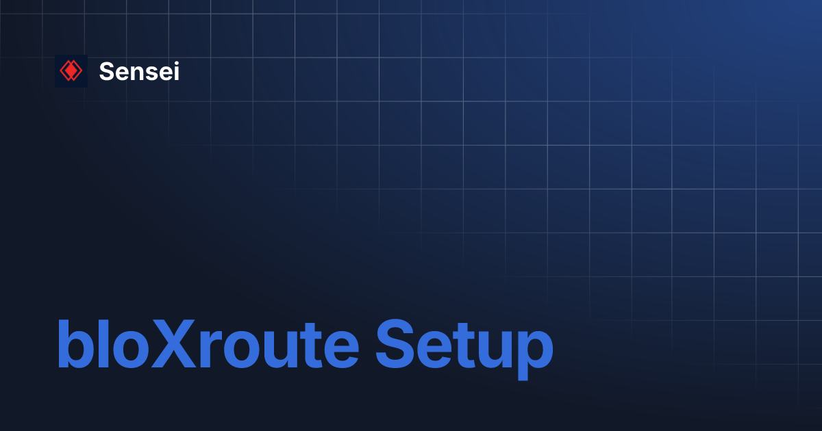 bloXroute Setup | Sensei
