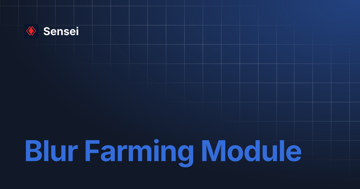 Blur Farming Module | Sensei