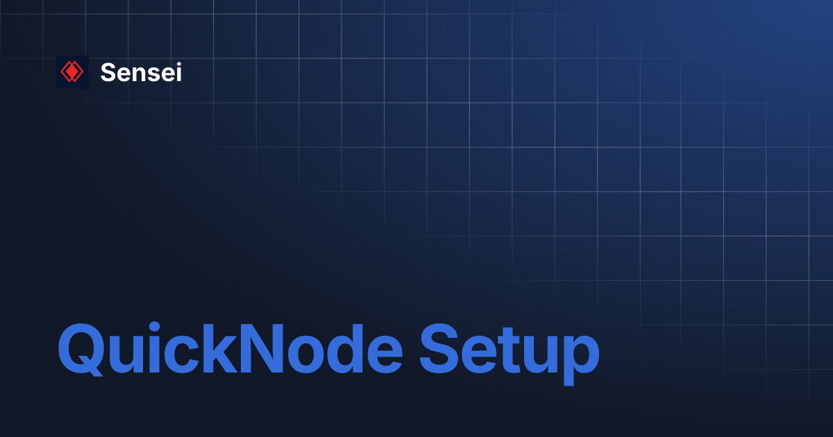 QuickNode Setup | Sensei